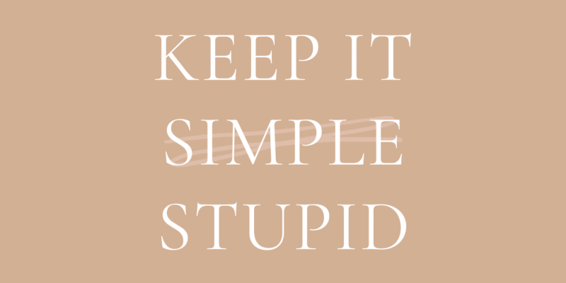 How to Apply "Keep it Simple, Stupid" Principle In Your Life - Onlinetivity